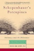 Schopenhauer's Porcupines: Intimacy And Its Dilemmas: Five Stories Of ...