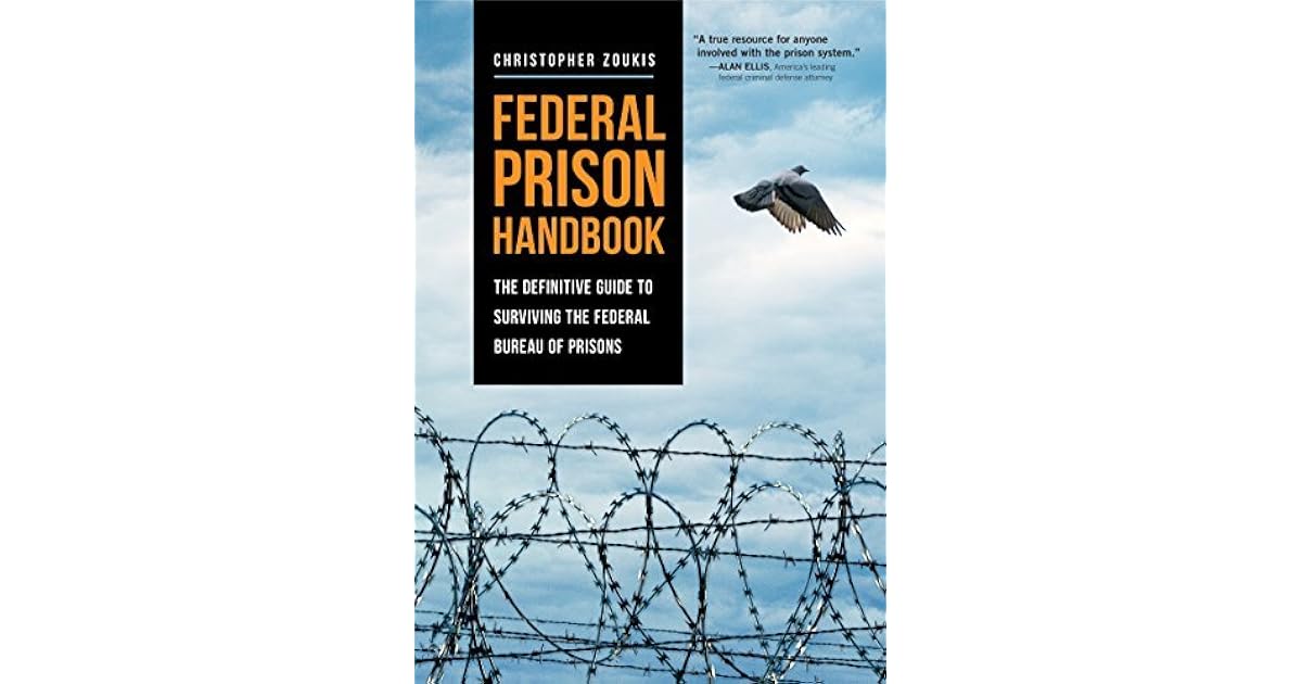 Federal Prison Handbook: The Definitive Guide to Surviving the Federal ...