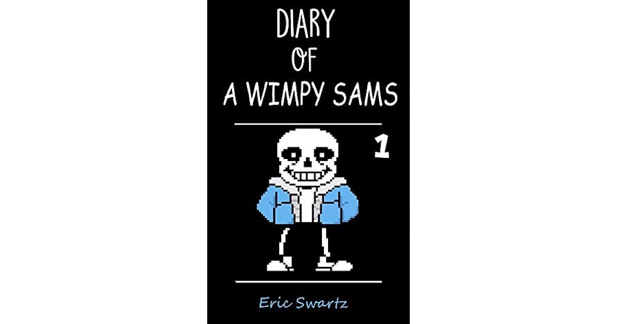 Diary of A Wimpy Sams 1: Quit Being A Wimp by Eric Swartz