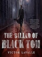 The Ballad of Black Tom by Victor LaValle