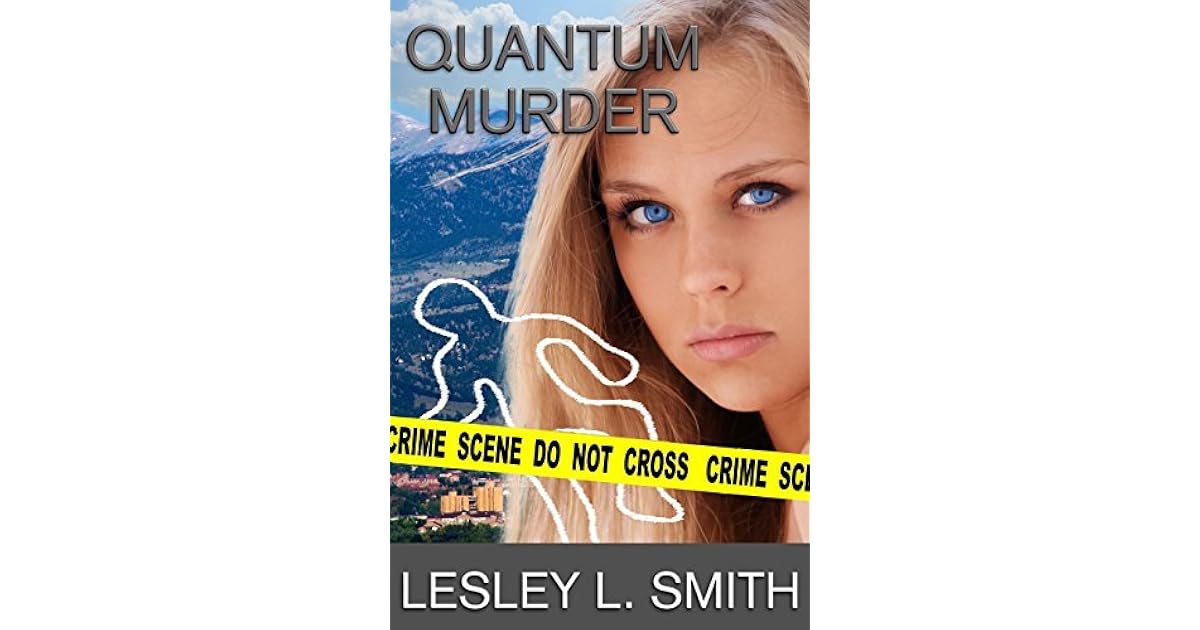 Quantum Murder (Quantum Cop, #2) by Lesley L. Smith