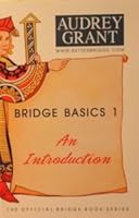 Bridge Basics 1: An Introduction by Audrey Grant