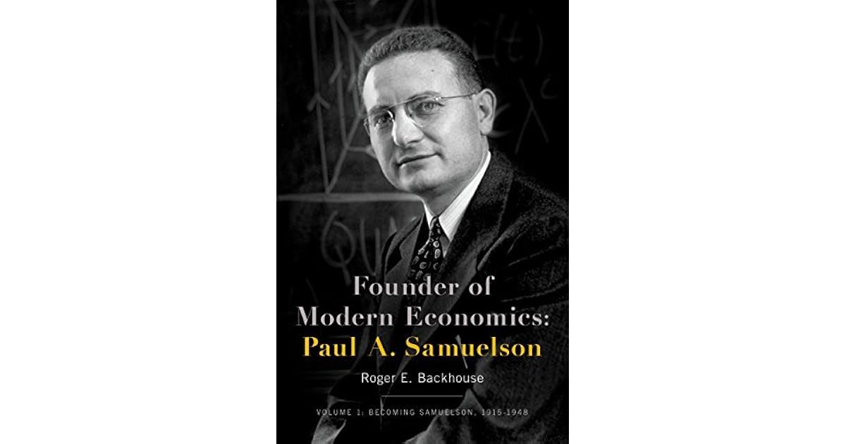 Founder of Modern Economics: Paul A. Samuelson: Volume 1: Becoming ...