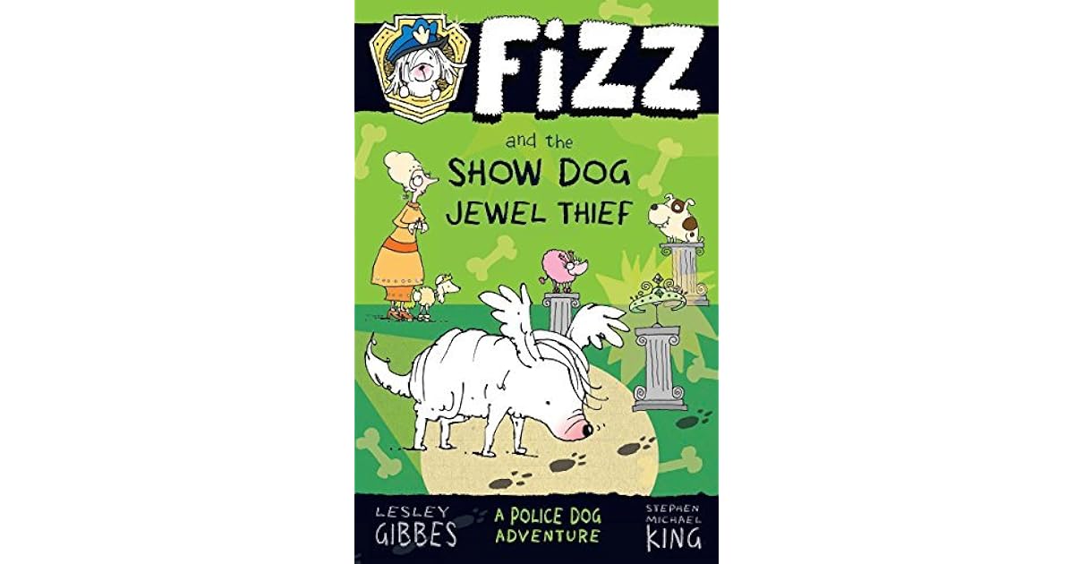 Fizz and the Show Dog Jewel Thief (Fizz, #3) by Lesley Gibbes