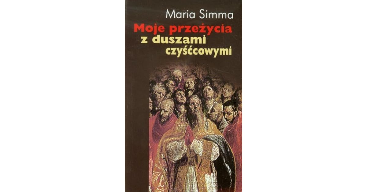 Moje przezycia z duszami czysccowymi by Maria Simma