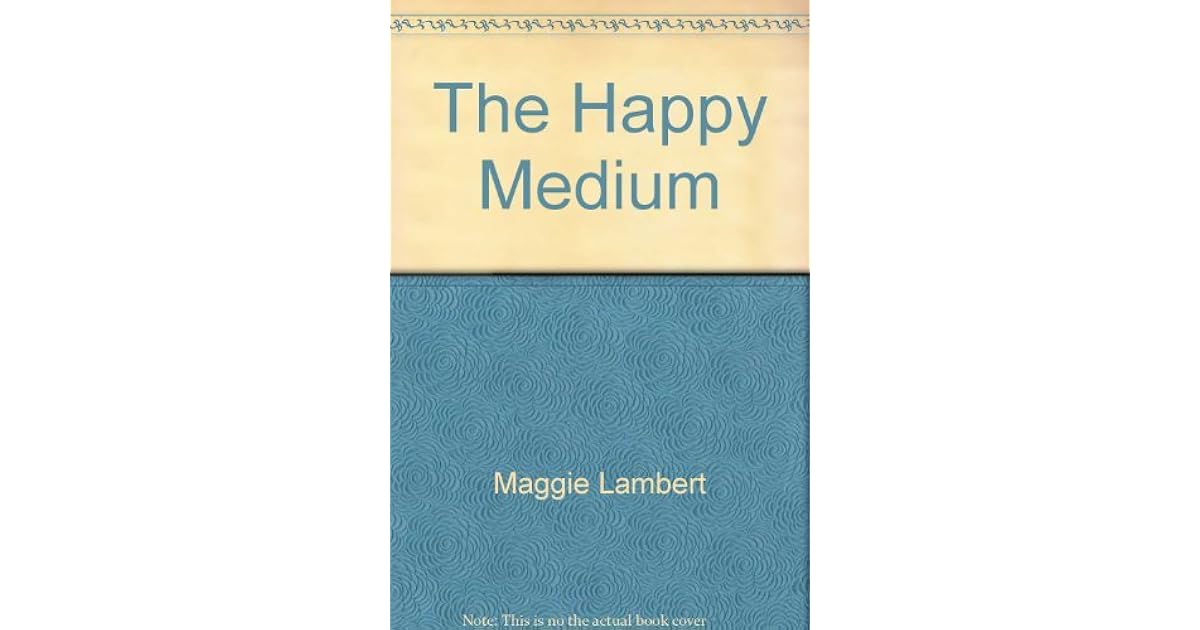 The Happy Medium by Maggie Lambert