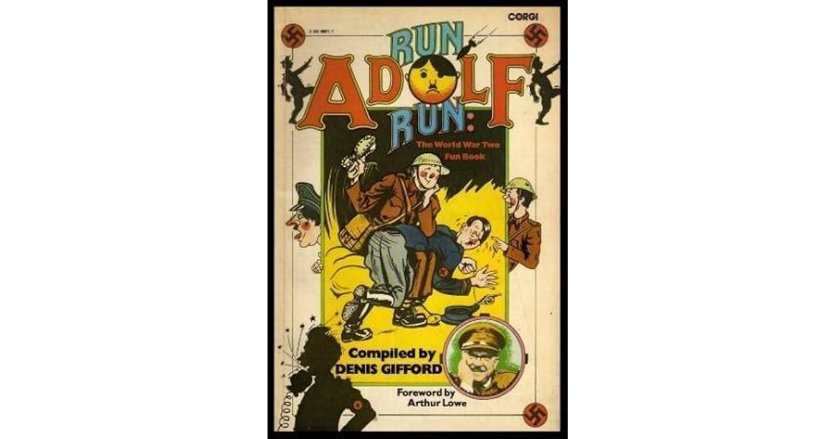 Run Adolf Run: The World War Two Fun Book by Denis Gifford