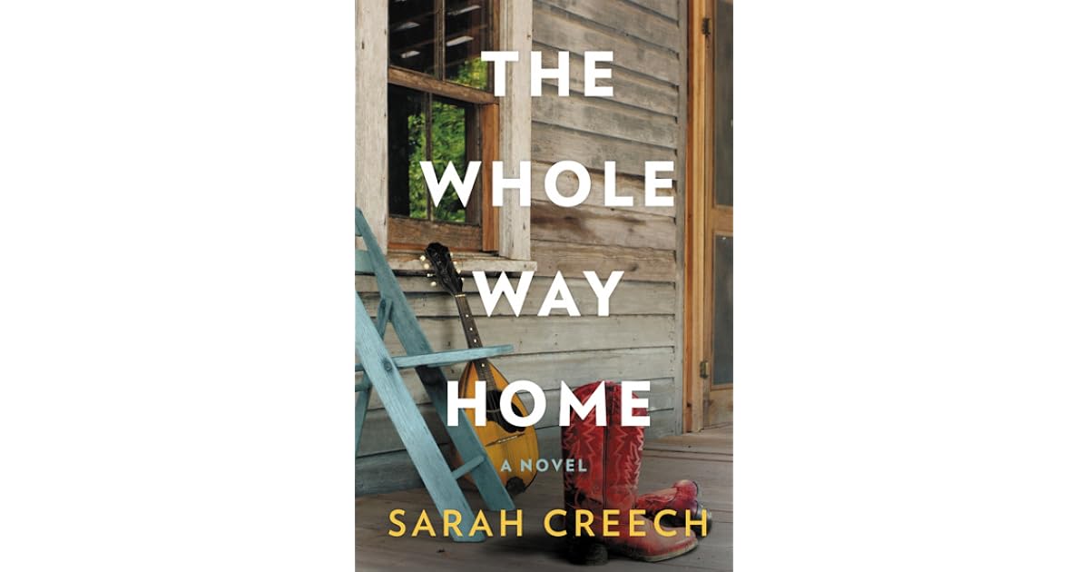 The Whole Way Home by Sarah Creech