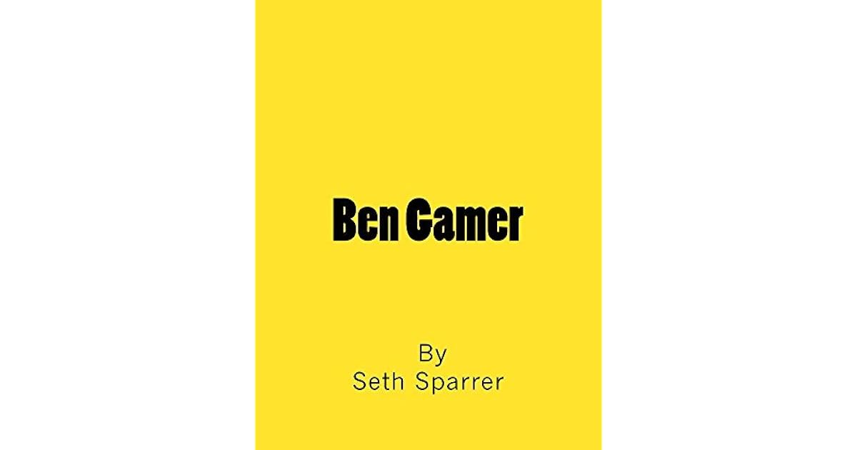 Ben Gamer (Gamer Live series Book 1) by Seth Sparrer
