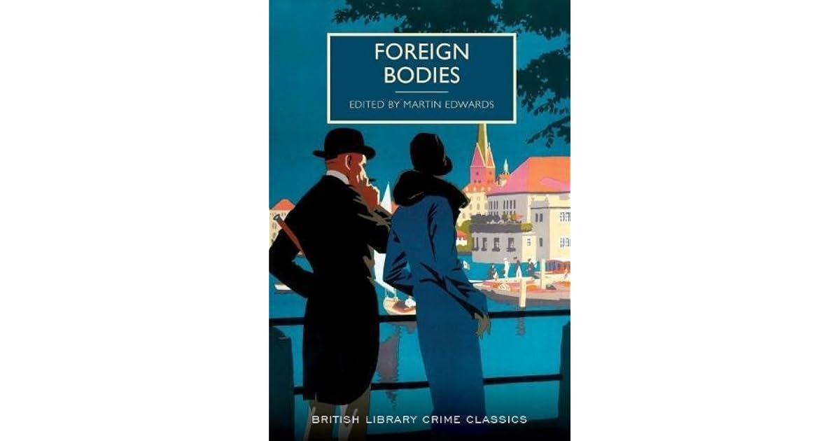 Foreign Bodies by Martin Edwards