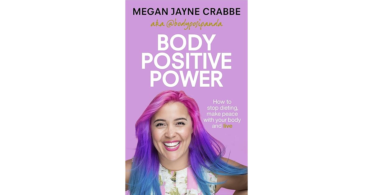 Body Positive Power: How learning to love yourself will save your life ...