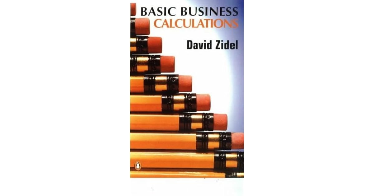 Basic Business Calculations by David Zidel