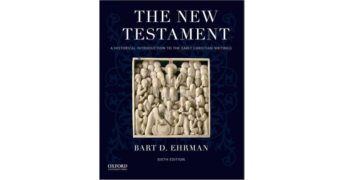 The New Testament: A Historical Introduction to the Early Christian ...