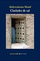 مدن الملح by Abdul Rahman Munif