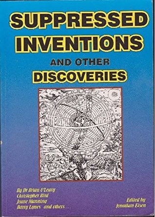 Suppressed Inventions and Other Discoveries by Jonathan Eisen
