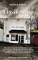 The Fix-it-Shop by Friedrich Wilhelm