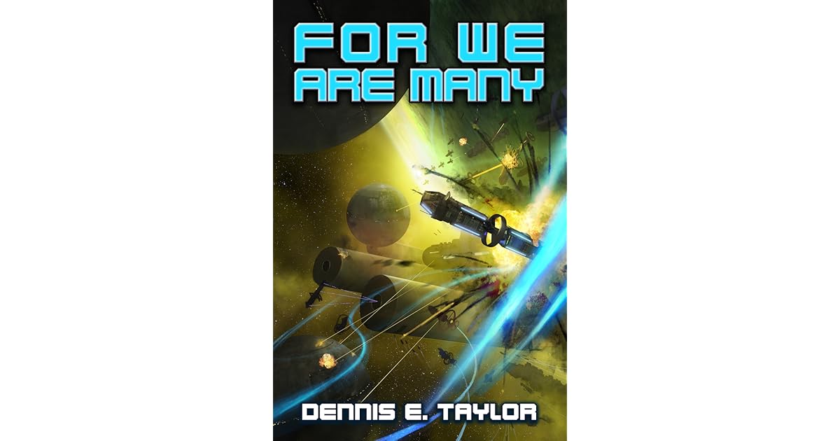For We Are Many (Bobiverse, #2) by Dennis E. Taylor
