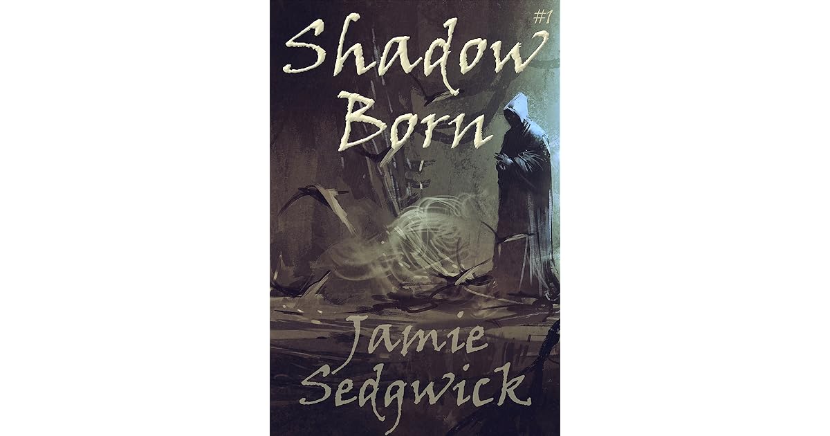 Shadow Born (Shadow Born Trilogy, #1) by Jamie Sedgwick
