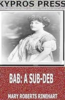 Bab: A Sub-Deb by Mary Roberts Rinehart