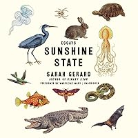 Sunshine State: Essays by Sarah Gerard