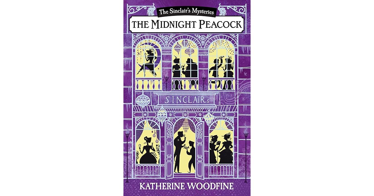 The Mystery of the Midnight Peacock by Katherine Woodfine