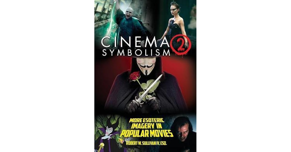 Cinema Symbolism 2: More Esoteric Imagery in Popular Movies by Robert W ...
