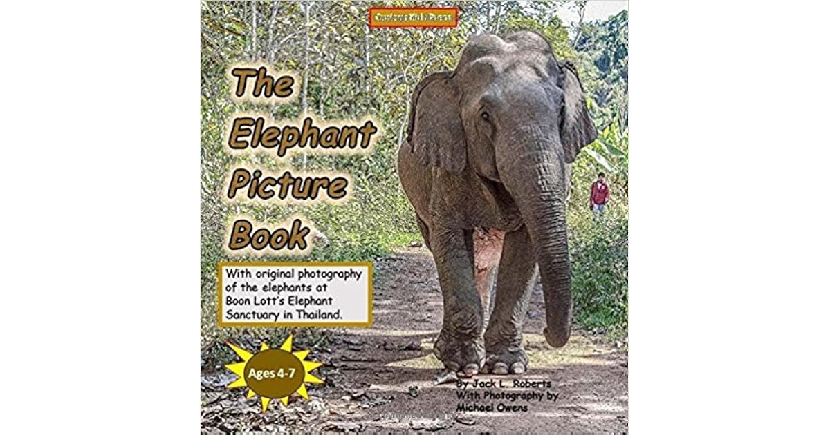 The Elephant Picture Book by Jack L. Roberts