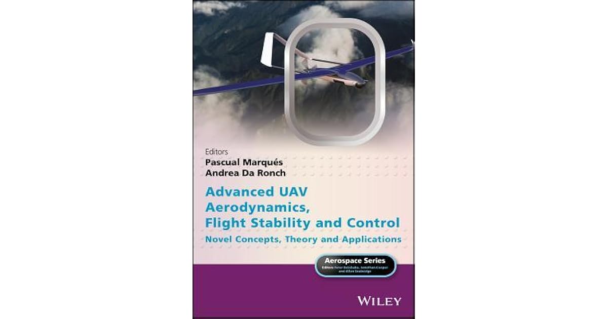 Advanced Uav Aerodynamics, Flight Stability and Control: Novel Concepts ...