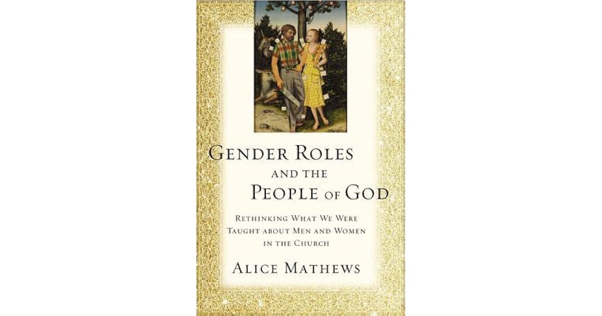 Gender Roles and the People of God: Rethinking What We Were Taught ...