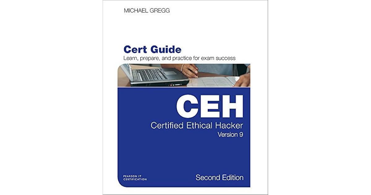 Certified Ethical Hacker (CEH) Version 9 Cert Guide by Michael Gregg