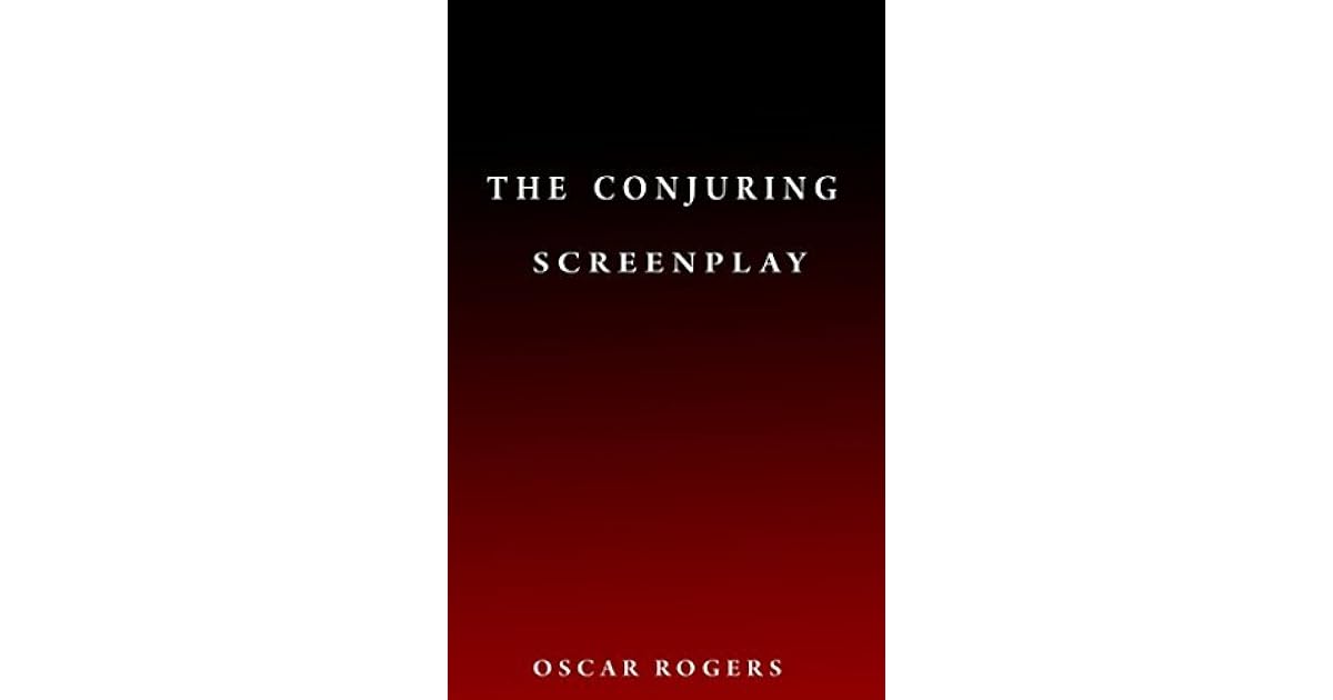 The Conjuring Screenplay by Oscar Rogers