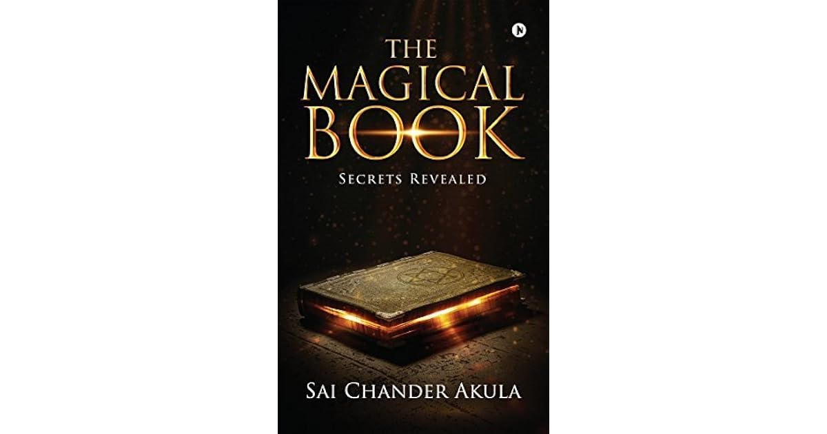 The Magical Book: Secrets Revealed by Sai Chander Akula