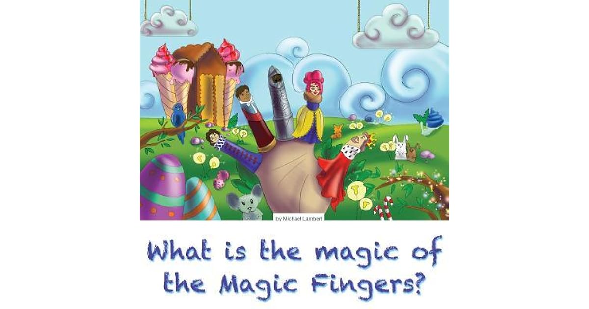 What is the magic of the Magic Fingers?: A family read-together book by ...
