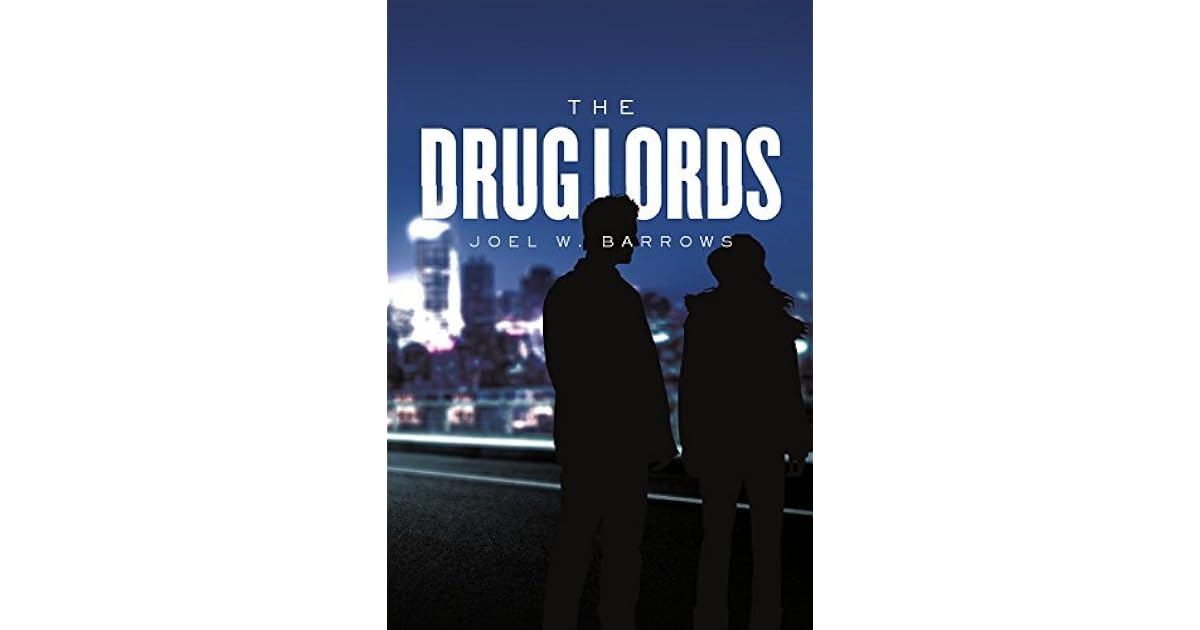 The Drug Lords (Bristol and Tobin Book 1) by Joel W. Barrows