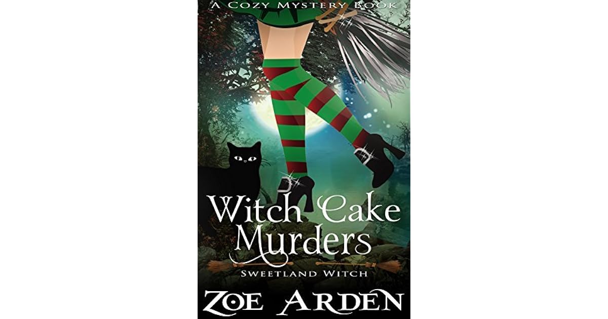 Witch Cake Murders (Sweetland Witch, #1) by Zoe Arden