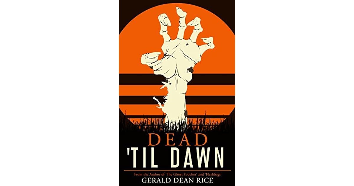Dead 'til Dawn by Gerald Dean Rice