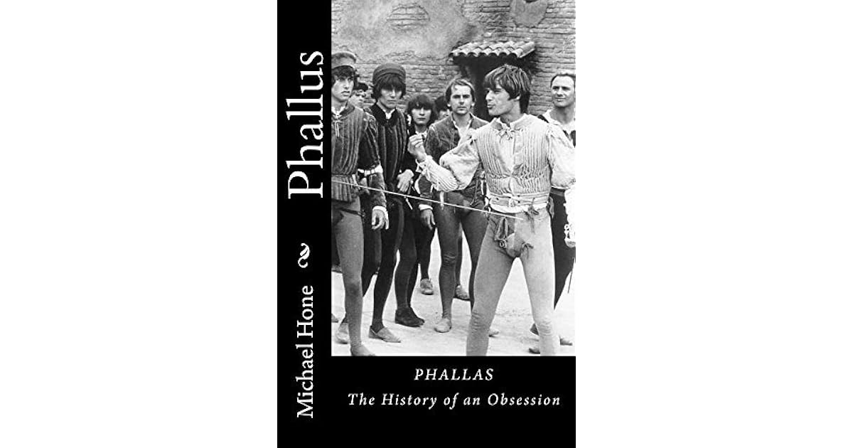 Phallus: The History of an Obsession by Michael Hone