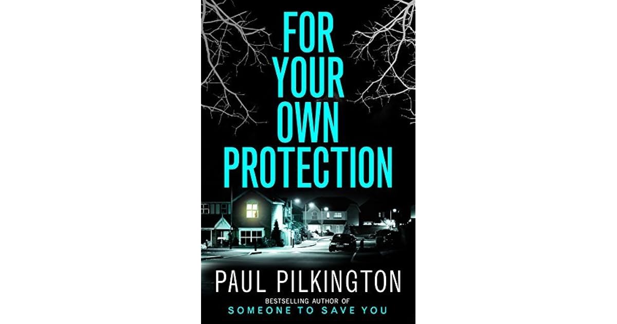 For Your Own Protection by Paul Pilkington