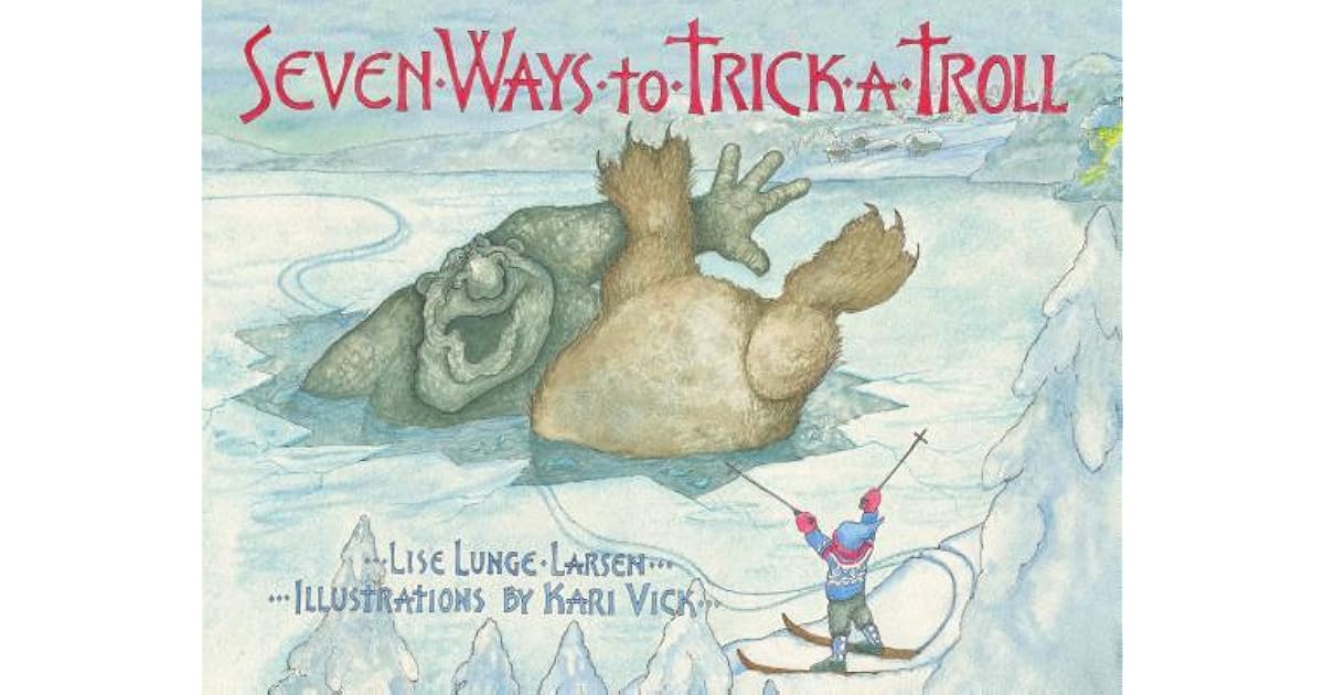 Seven Ways to Trick a Troll by Lise Lunge-Larsen