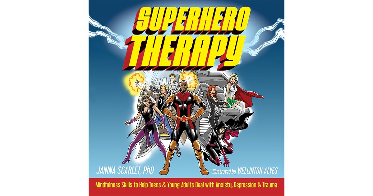 Superhero Therapy: Mindfulness Skills to Help Teens and Young Adults ...