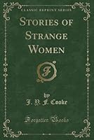 Stories of Strange Women by J.Y.F. Cooke