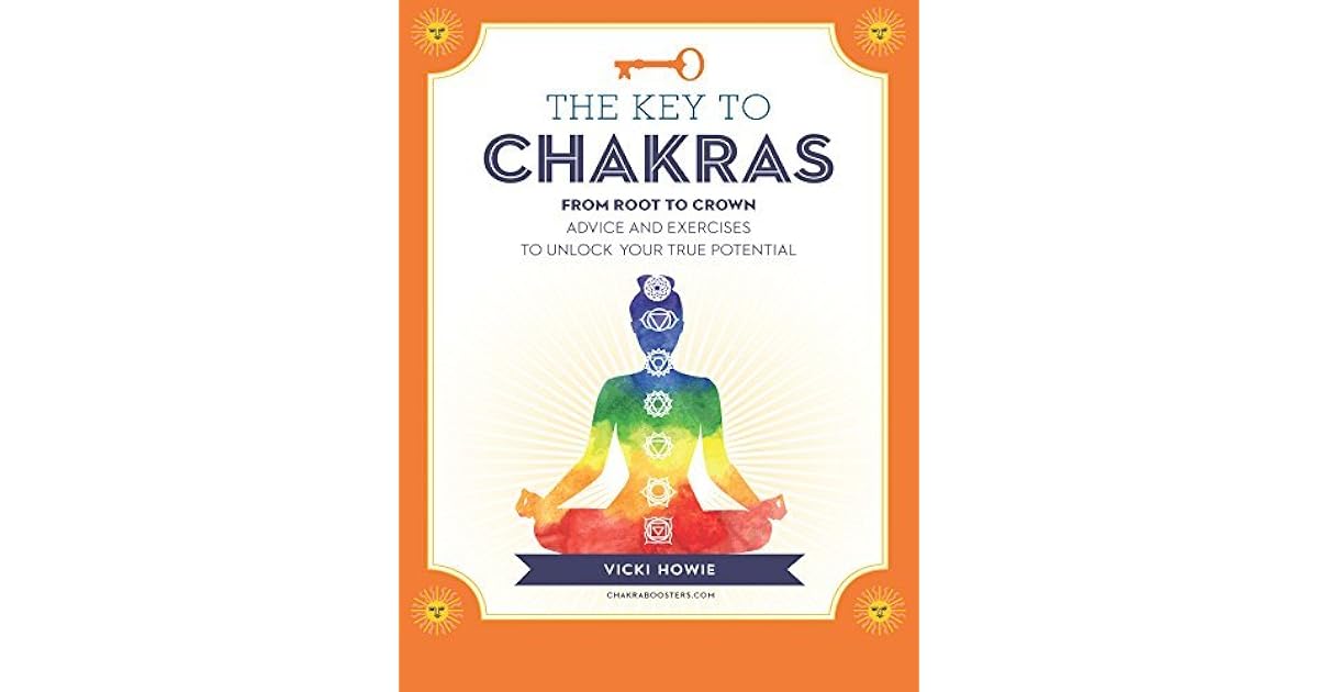 The Key to the Chakras by Vicki Howie