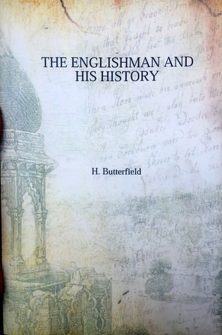 The Englishman and His History by Herbert Butterfield