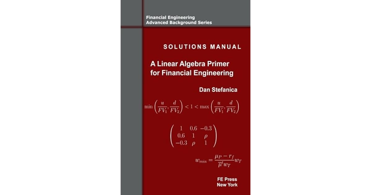 Solutions Manual - A Linear Algebra Primer for Financial Engineering ...