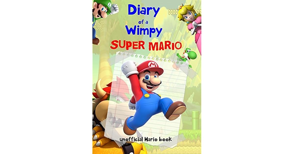 Super Mario: Diary Of A Wimpy Super Mario: (An Unofficial Mario Book) A ...
