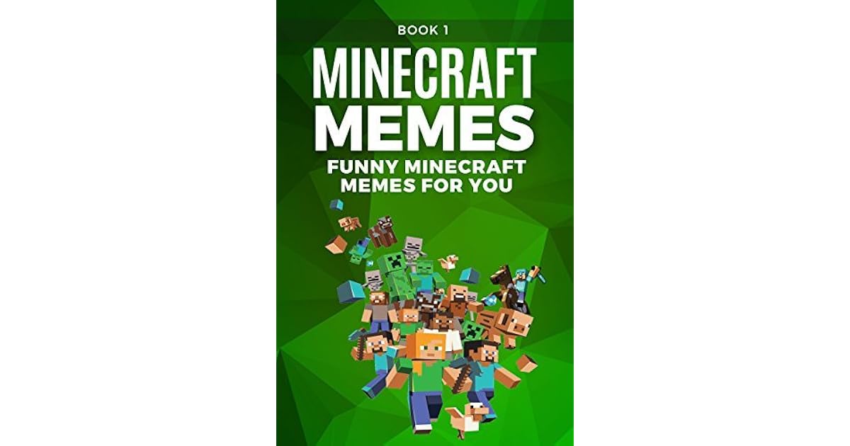 MINECRAFT: Funniest Minecraft Memes (Book 1): (Unofficial Minecraft ...
