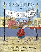 Clara Button and the Magical Hat Day by Amy de la Haye