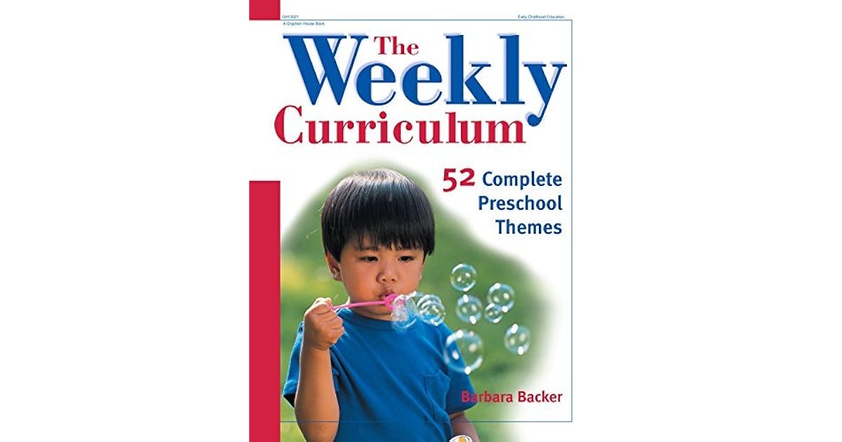 The Weekly Curriculum Book: 52 Complete Preschool Themes by Barbara Backer