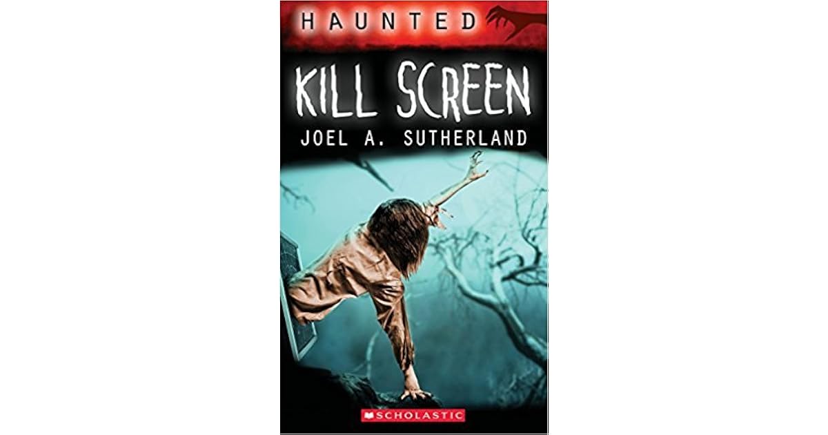 Kill Screen (Haunted, #2) by Joel A. Sutherland
