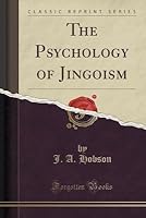 The Psychology of Jingoism by J.A. Hobson